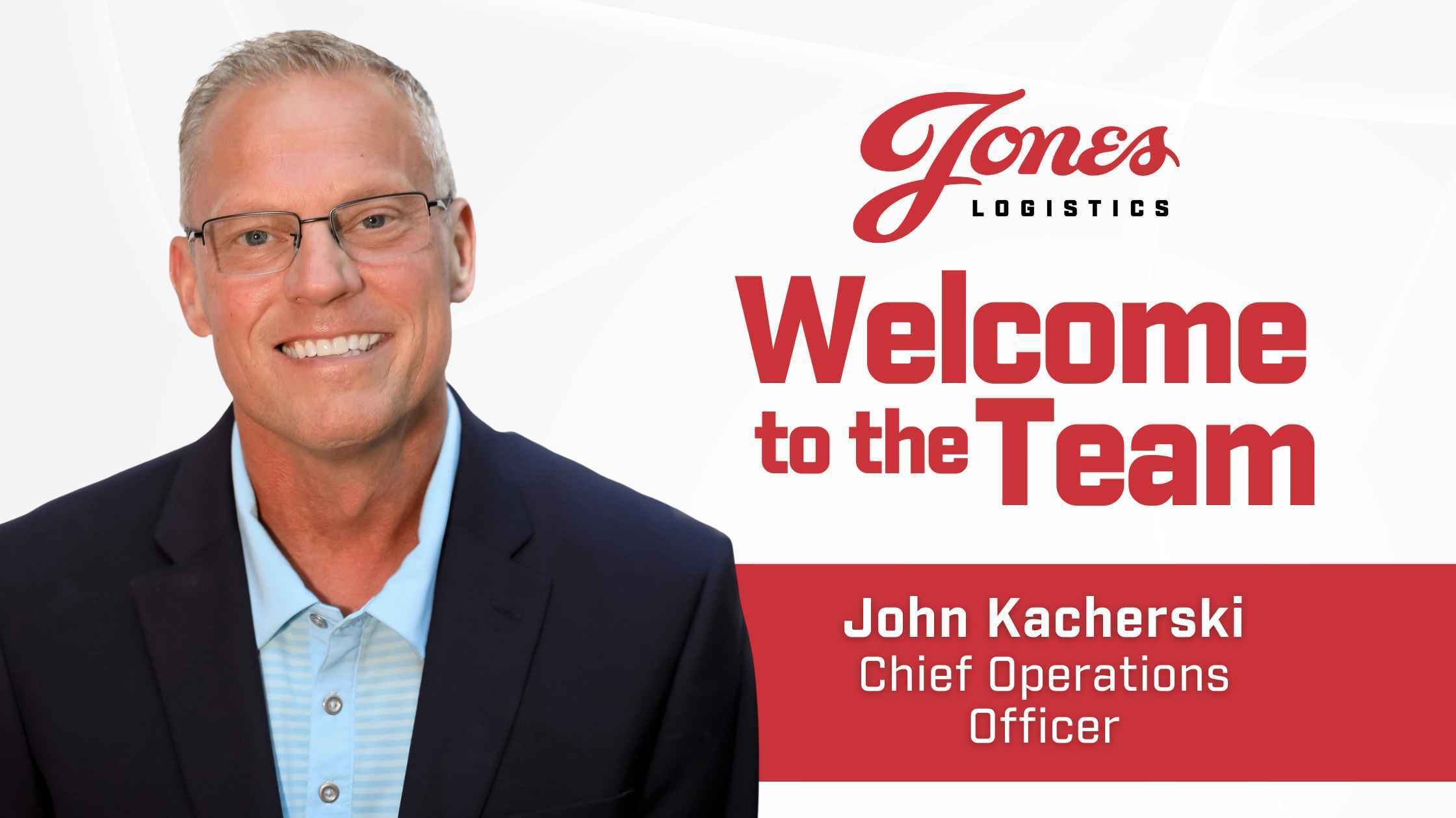 Jones Logistics Welcomes John Kacherski as Chief Operations Officer